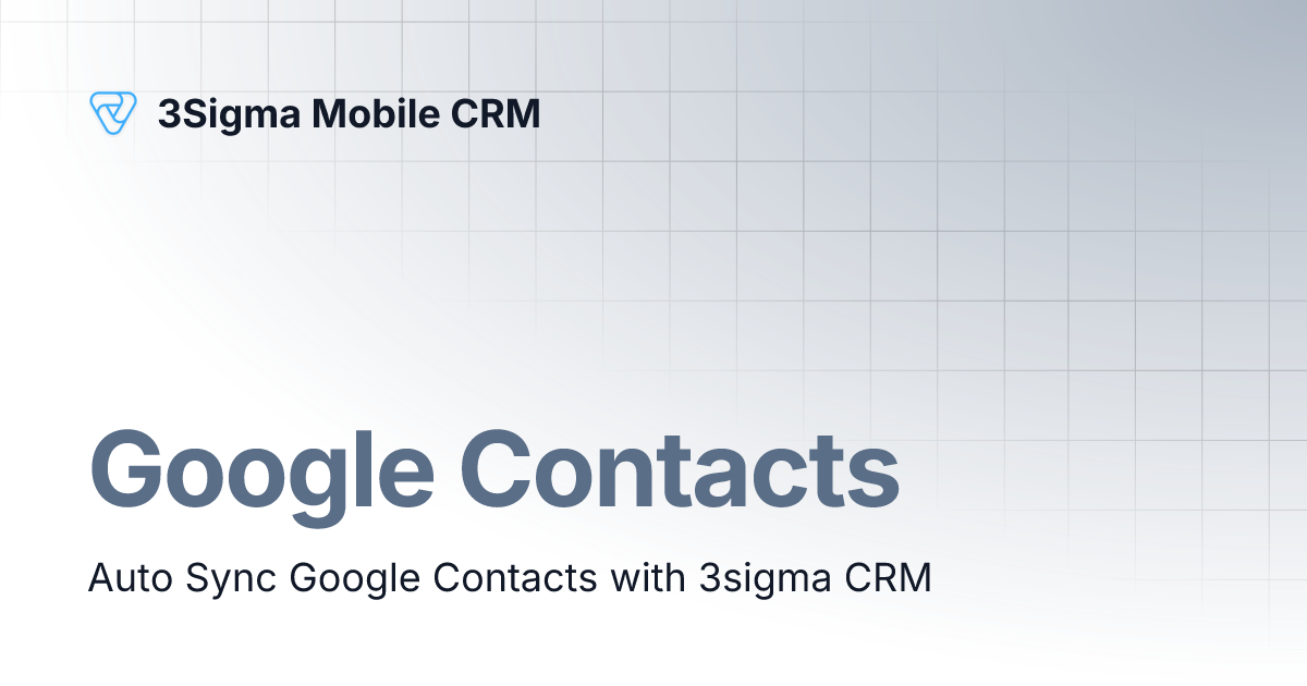 Google Contacts | 3Sigma Mobile CRM