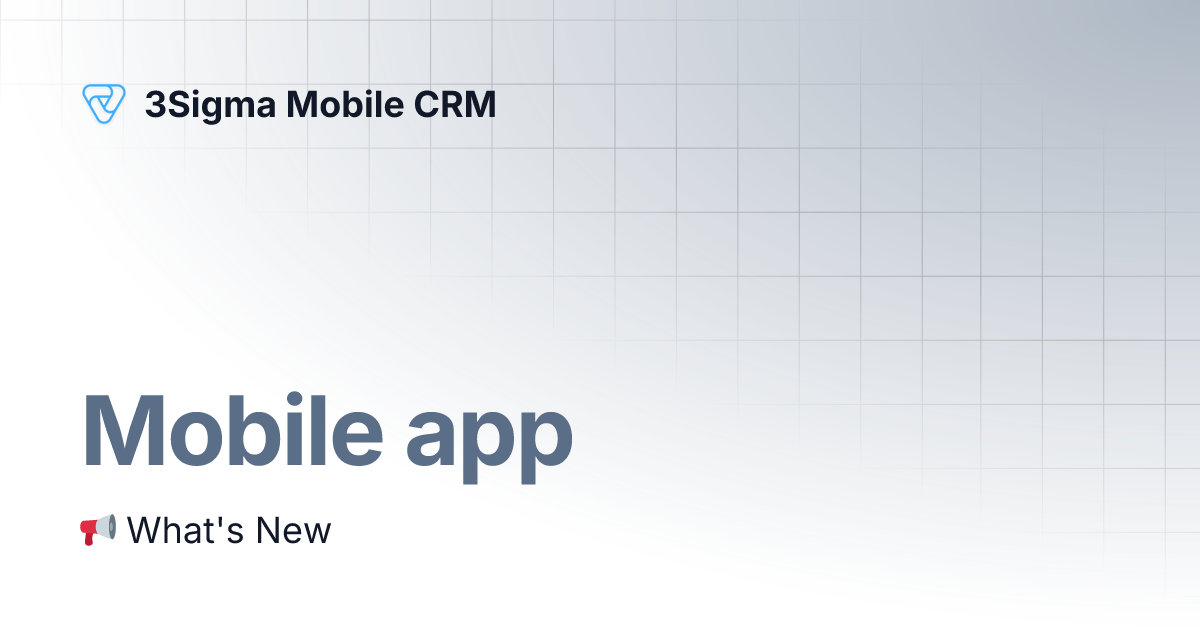 Mobile app | 3Sigma Mobile CRM