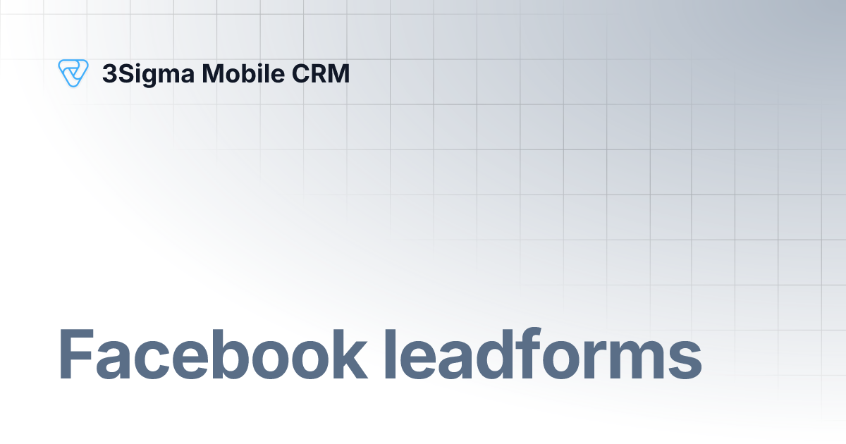 Facebook leadforms | 3Sigma Mobile CRM
